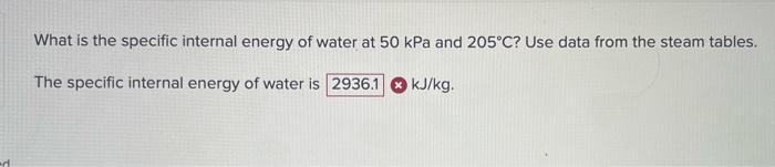Solved What is the specific internal energy of water at | Chegg.com
