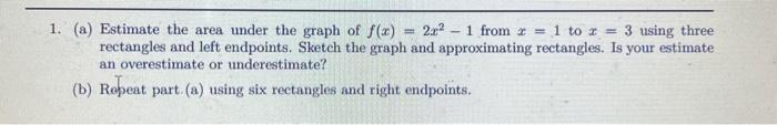 Solved (a) Estimate the area under the graph of f(x)=2x2−1 | Chegg.com