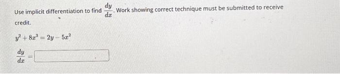 Solved dy dx Use implicit differentiation to find Work | Chegg.com