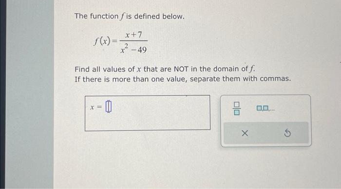 Solved The function f is defined below. f(x)=x2−49x+7 Find | Chegg.com