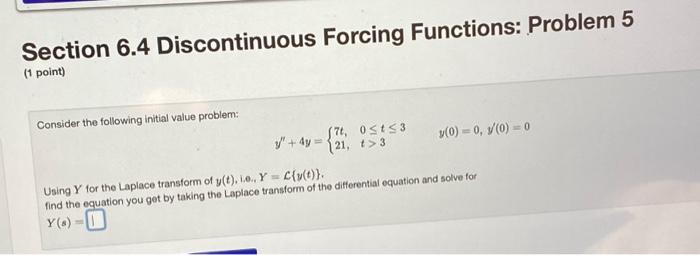 Solved Section 6.4 Discontinuous Forcing Functions: Problem | Chegg.com