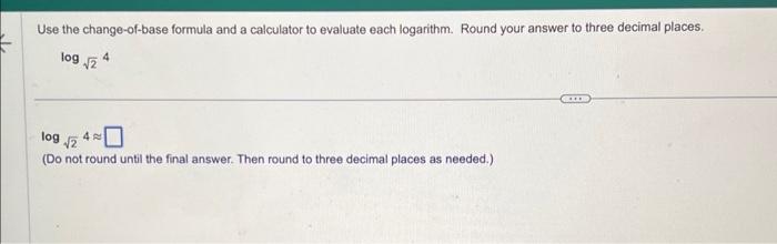 Solved Use the change-of-base formula and a calculator to | Chegg.com
