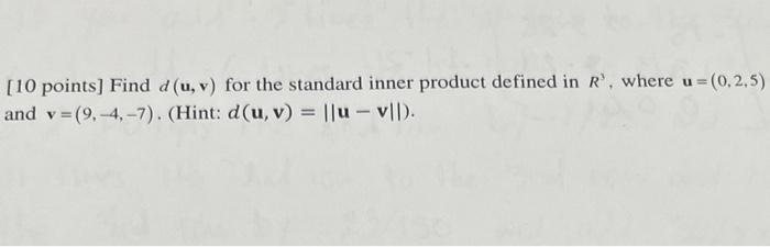 Solved [10 points] Find d(u,v) for the standard inner | Chegg.com