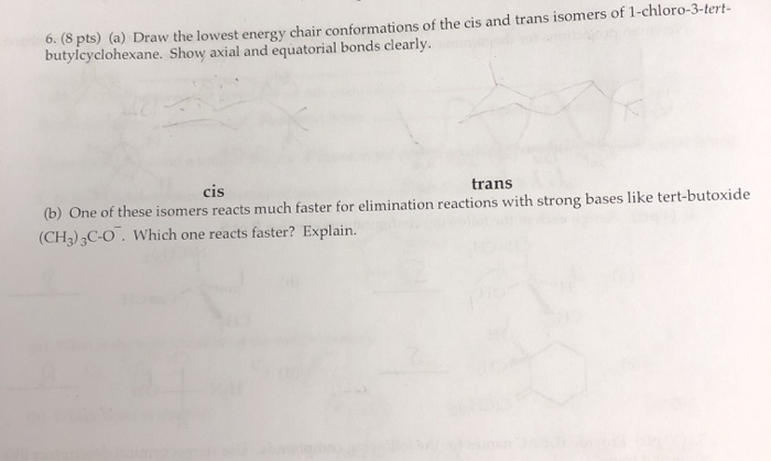 Solved (pts) (a) Draw the lowest energy chair conformations | Chegg.com