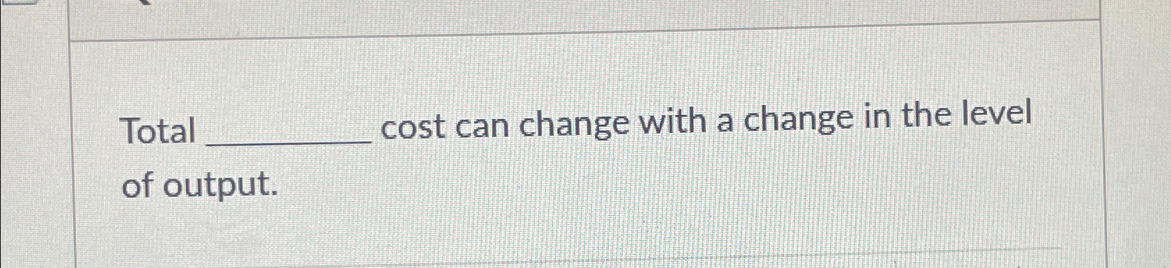 Solved Total cost can change with a change in the level of | Chegg.com