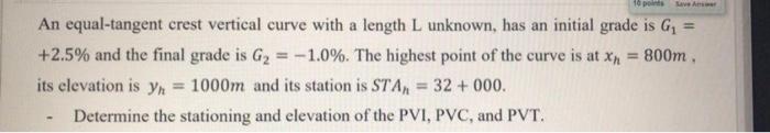 Solved An equal-tangent crest vertical curve with a length L | Chegg.com