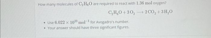 Solved C2H6O+3O2 2CO2+3H2O - Use 6.022×1023 mol−1 for | Chegg.com