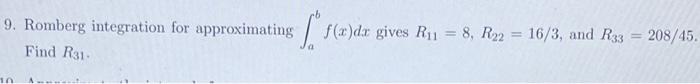 Solved 9. Romberg integration for approximating ∫abf(x)dx | Chegg.com