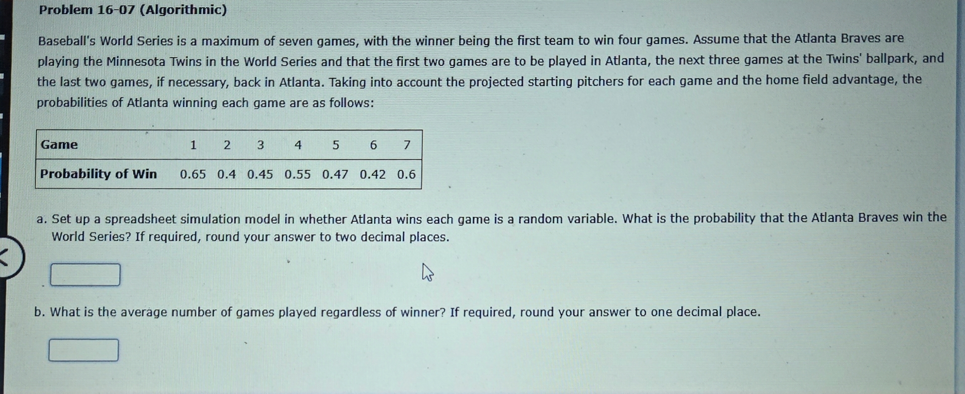 Solved Problem 16-07 (Algorithmic)Baseball's World Series is | Chegg.com