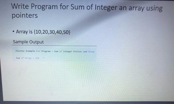 Solved Write Program For Sum Of Integer An Array Using 0798