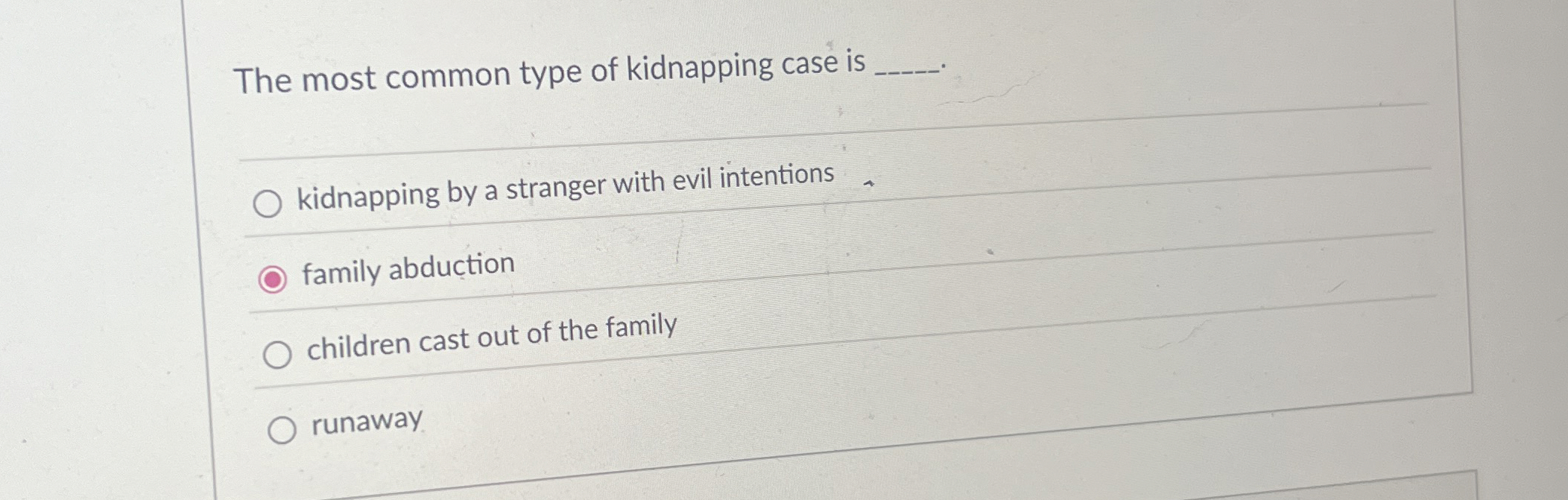 Solved The most common type of kidnapping case iskidnapping | Chegg.com