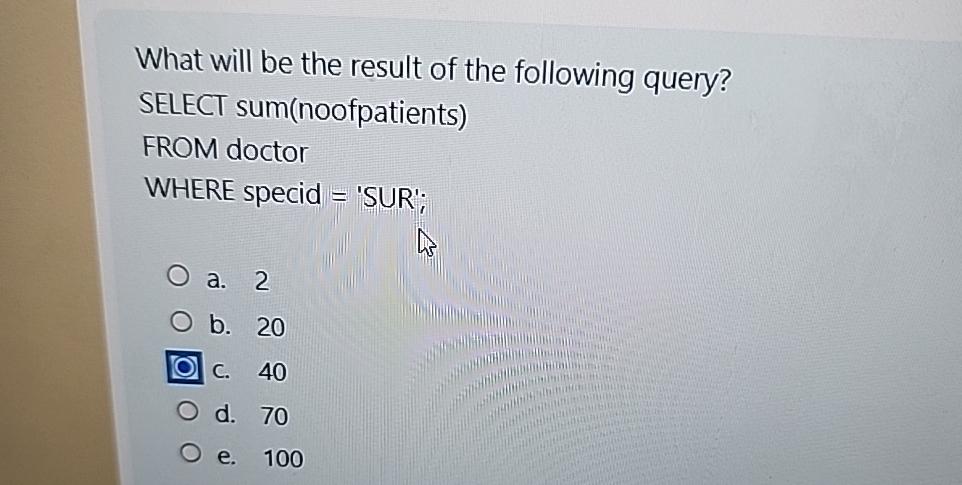 Solved What will be the result of the following query?SELECT | Chegg.com
