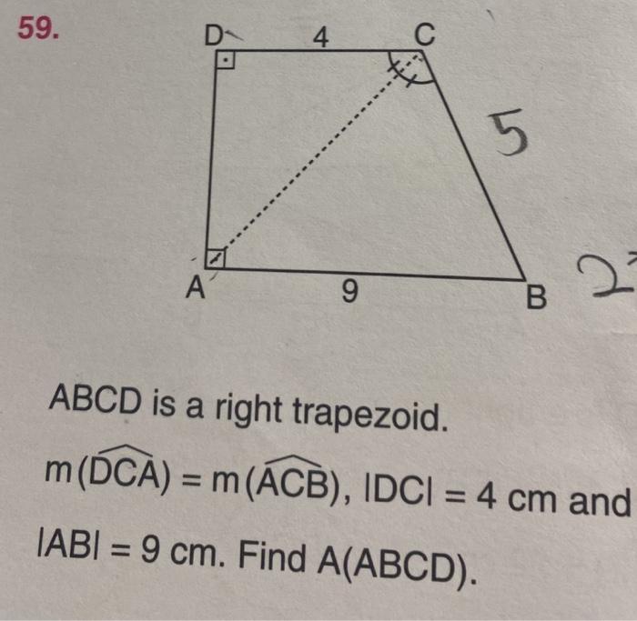Solved ABCD is a right trapezoid. m(DCA)=m(ACB),∣DC∣=4 cm | Chegg.com