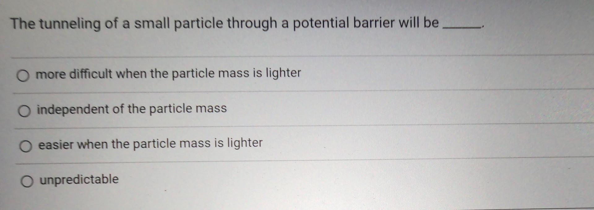 Solved The tunneling of a small particle through a potential | Chegg.com