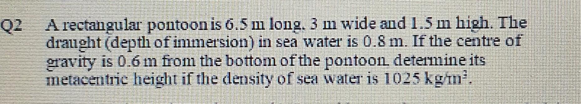 Solved A rectangular pontoon is 6.5 m long. 3 m wide and 1.5 | Chegg.com
