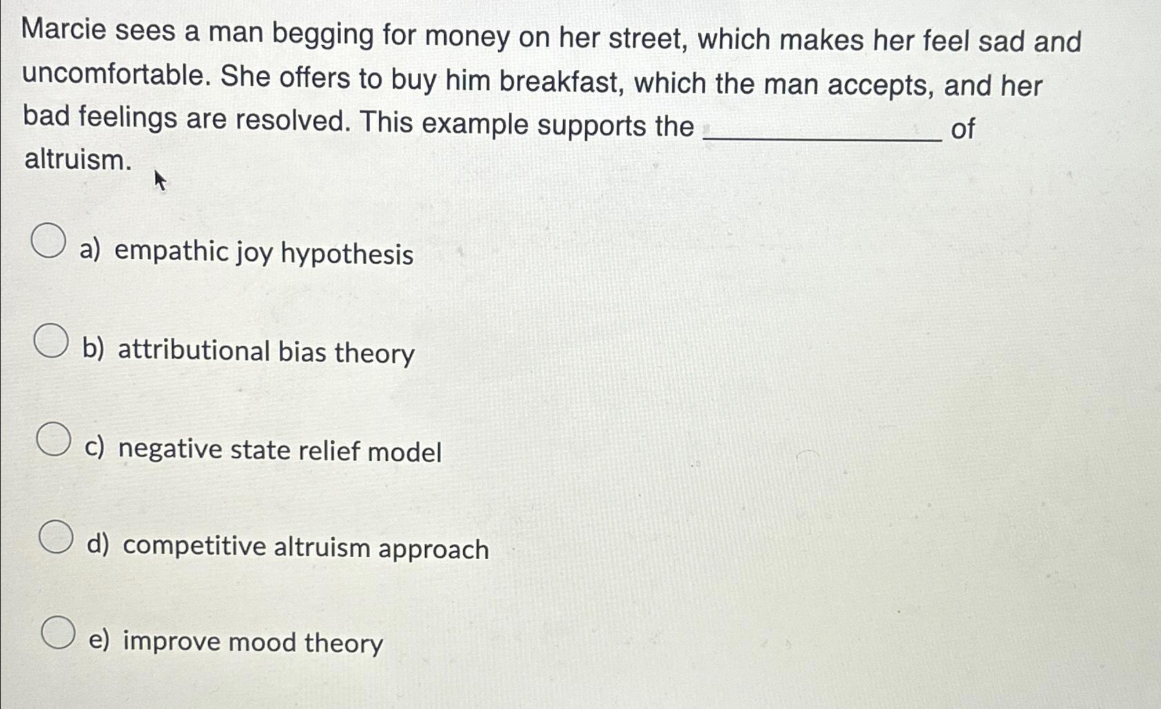 Solved Marcie sees a man begging for money on her street, | Chegg.com