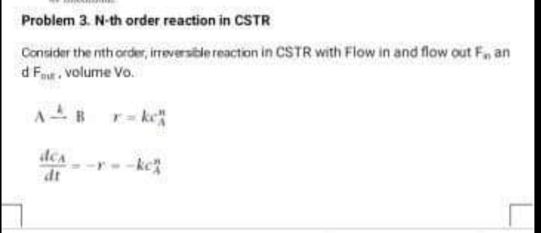 Problem 3. N-th order reaction in CSTR Consider the | Chegg.com