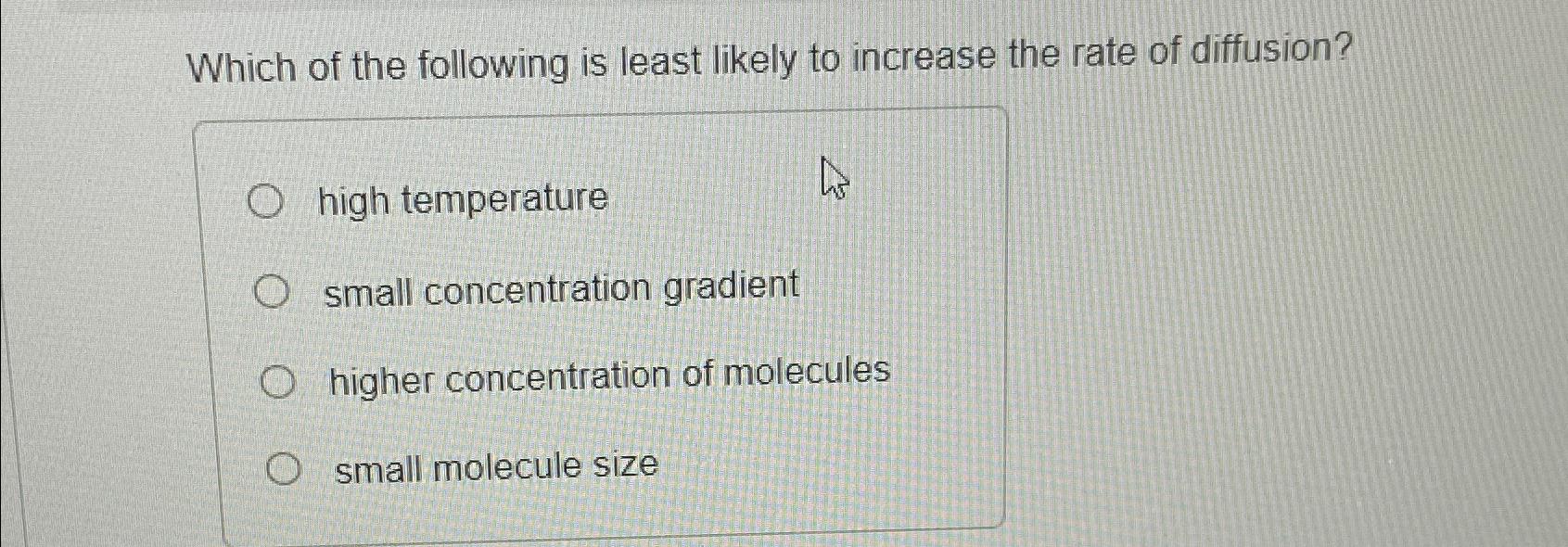 Solved Which of the following is least likely to increase | Chegg.com