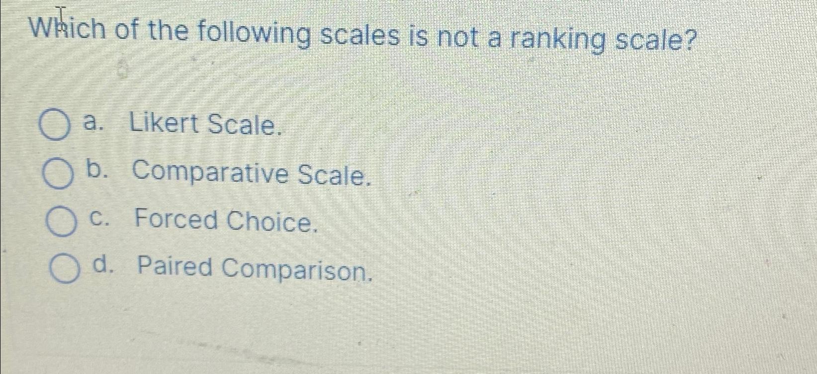 Solved Wkich of the following scales is not a ranking | Chegg.com