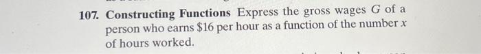 Solved 107. Constructing Functions Express the gross wages G | Chegg.com
