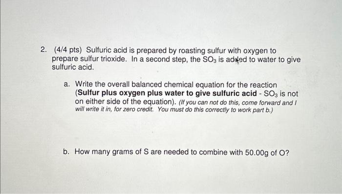 Solved 2. (4/4 pts) Sulfuric acid is prepared by roasting | Chegg.com
