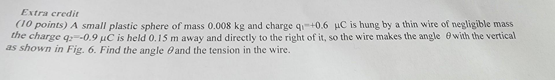 Solved Extra credit (10 points) A small plastic sphere of | Chegg.com