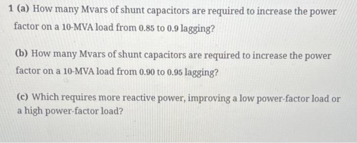 Solved 1 (a) How many Mvars of shunt capacitors are required | Chegg.com
