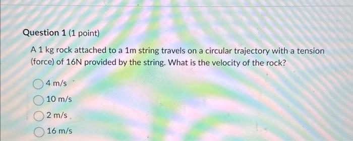 Solved A 1 kg rock attached to a 1 m string travels on a | Chegg.com