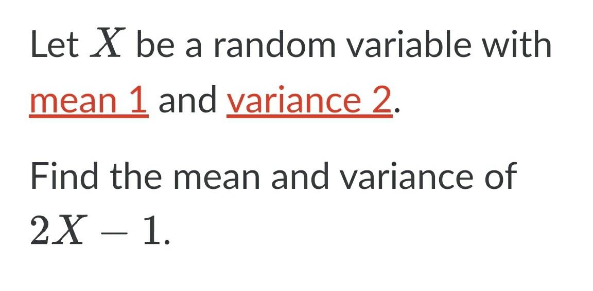 Solved Let X be a random variable with mean 1 and variance | Chegg.com