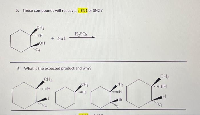Solved 5. These compounds will react via : SN1 or SN2 ? 6. | Chegg.com