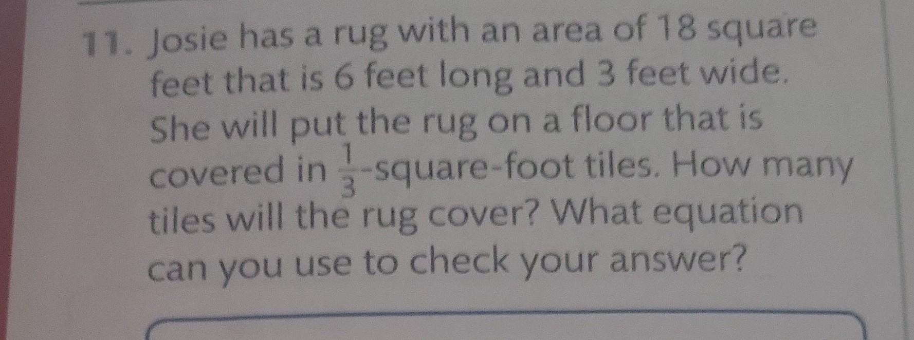 Solved 11. Josie has a rug with an area of 18 square feet | Chegg.com