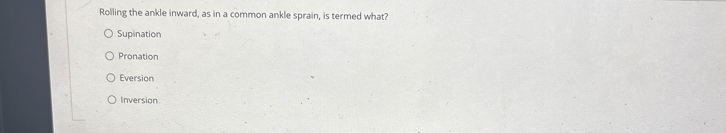 Solved Rolling the ankle inward, as in a common ankle | Chegg.com