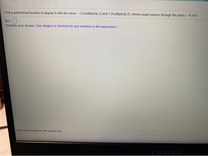 Solved Find a polynomial function of degree 4 with zeros | Chegg.com