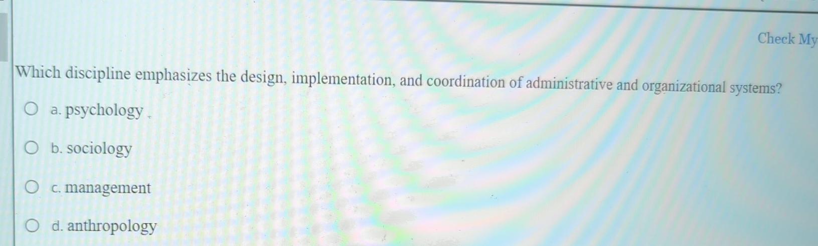 Solved Which discipline emphasizes the design, | Chegg.com