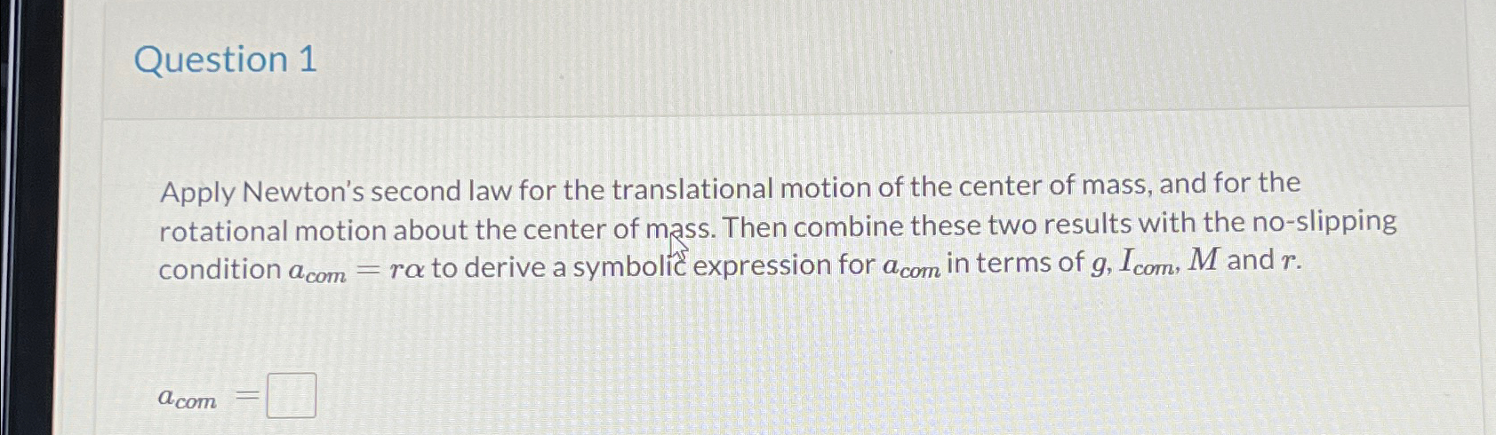 Solved Question 1Apply Newton's second law for the | Chegg.com
