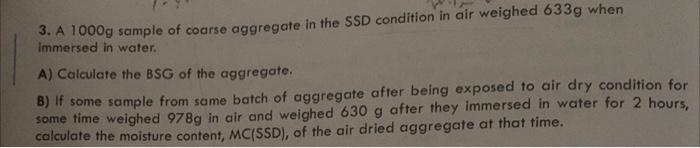 Solved 3. A 1000g sample of coarse aggregate in the SSD | Chegg.com