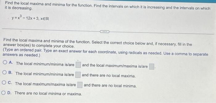 Solved Find the local maxima and minima for the function. | Chegg.com