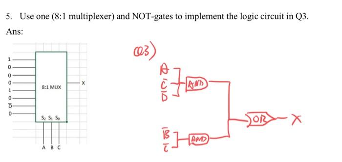 Solved 5. Use one (8:1 multiplexer) and NOT-gates to | Chegg.com