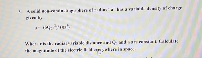 Solved 3. A solid non-conducting sphere of radius " a " has | Chegg.com