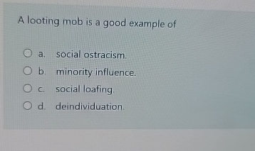Solved A looting mob is a good example ofa. ﻿social | Chegg.com