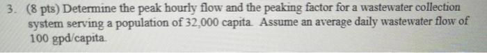 Solved Determine the peak hourly flow and the peaking factor | Chegg.com