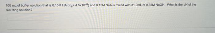 Solved 100 mL of buffer solution that is | Chegg.com