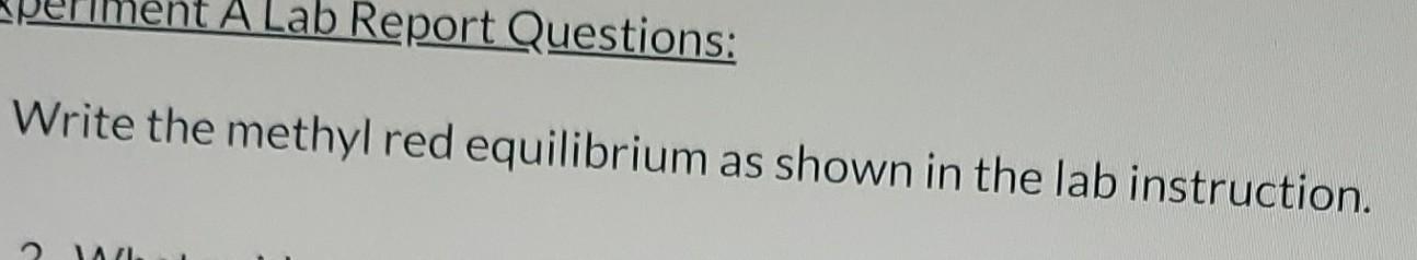 Solved Write the methyl red equilibrium as shown in the lab | Chegg.com