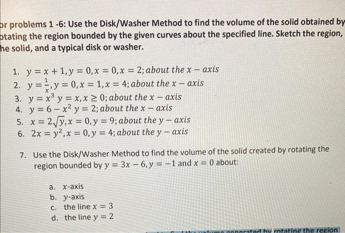 Solved or problems 1−6 : Use the Disk/Washer Method to find | Chegg.com