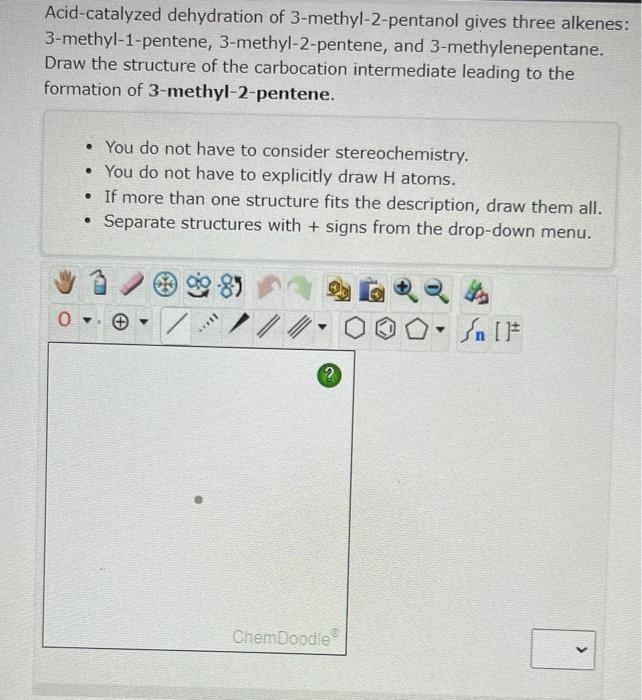 [Solved]: Acid-catalyzed dehydration of 3-methyl-2-pentanol