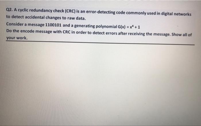 Solved Q2. A cyclic redundancy check (CRC) is an | Chegg.com
