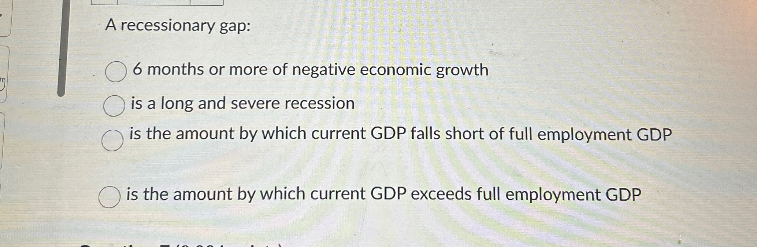 Solved A recessionary gap:6 ﻿months or more of negative | Chegg.com