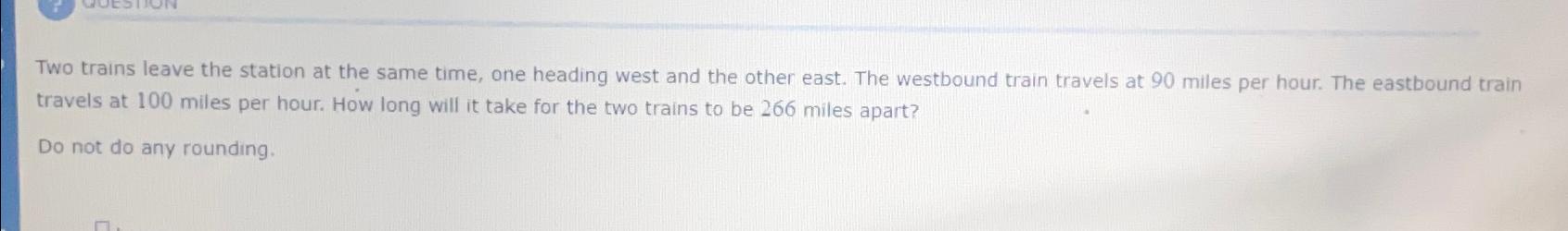 Solved Two trains leave the station at the same time, one | Chegg.com
