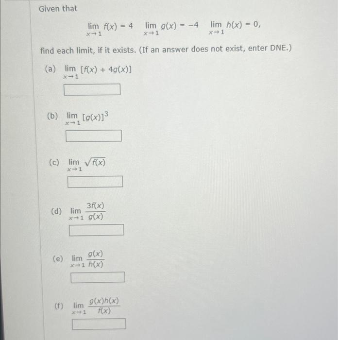 Solved Given that lim f(x) = 4 lim g(x)=-4 lim h(x) = 0, x+1 | Chegg.com