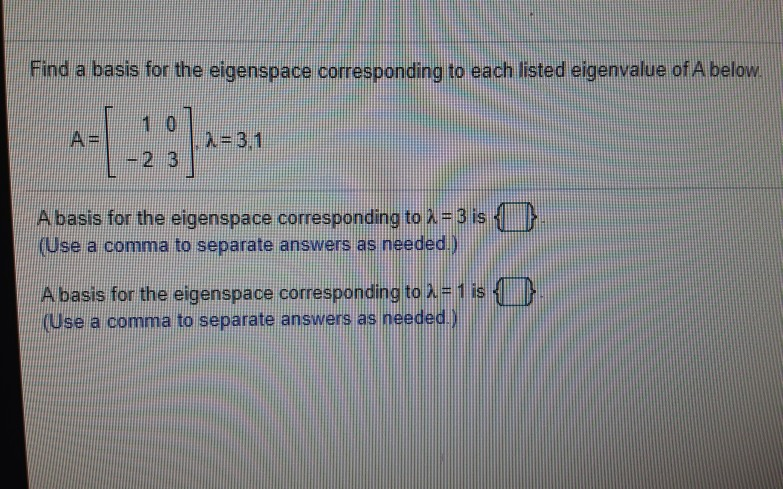 Solved Find a basis for the eigenspace corresponding to each | Chegg.com